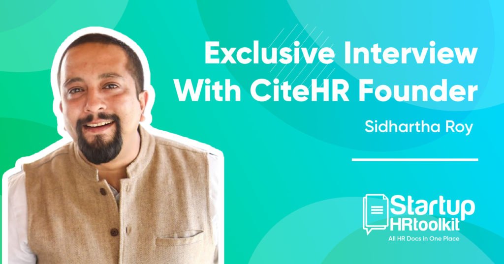 Exclusive Interview With Sidhartha Roy, Founder of CiteHR - StartupHR Toolkit